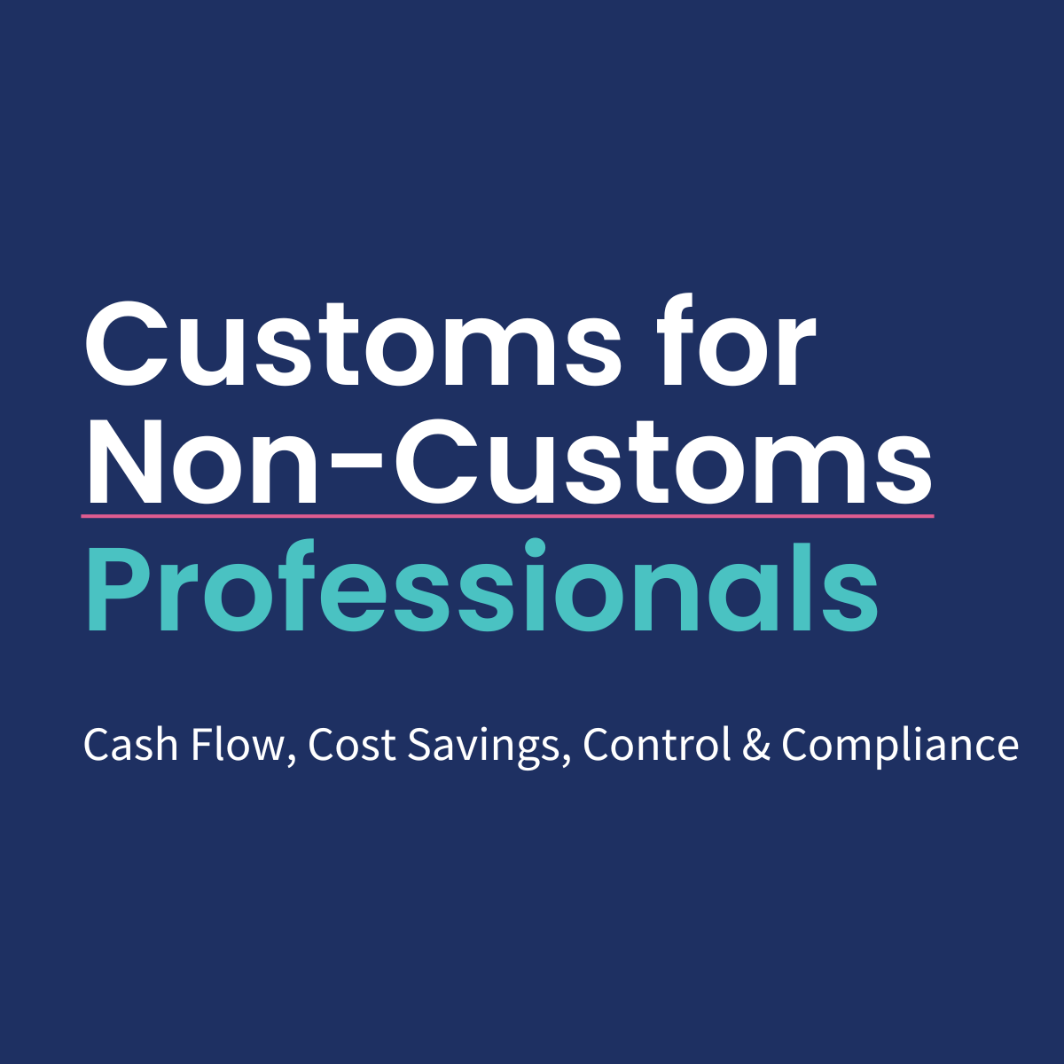 Watch the webinar recording: Customs for Non-Customs Professionals Watch the webinar recording: Customs for Non-Customs Professionals